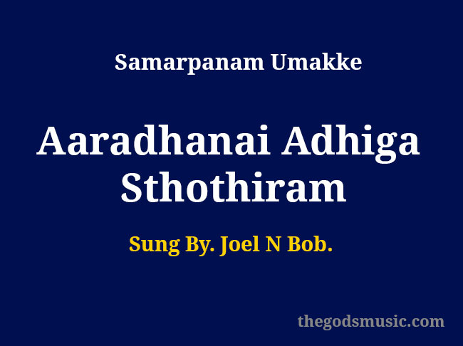 Aaradhanai Adhiga Sthothiram