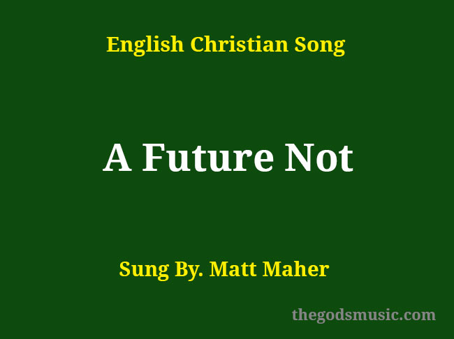 A Future Not Song Lyrics