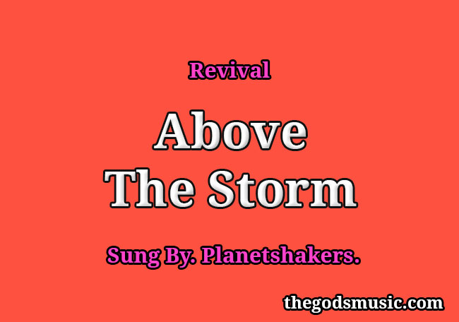 Above The Storm Song Lyrics
