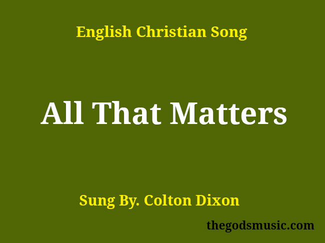 All That Matters Song Lyrics