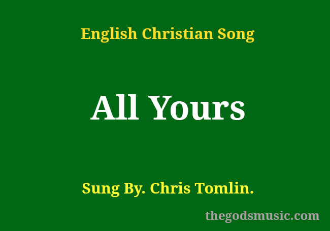 All Yours Song Lyrics