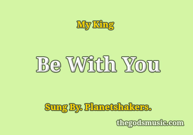 Be With You Song Lyrics