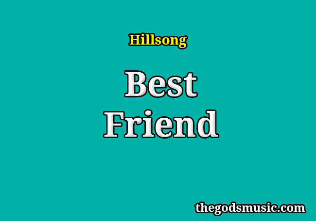 Best Friend Christian Song Lyrics