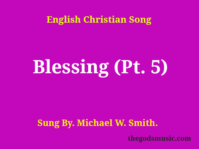 Blessing (Pt. 5) Song Lyrics