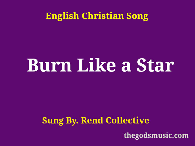 Burn Like a Star Song Lyrics