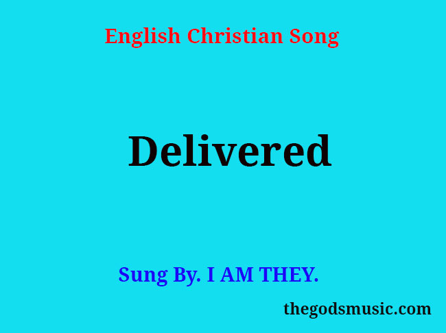 Delivered Song Lyrics