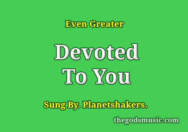 Devoted To You Song Lyrics