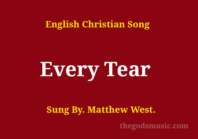 Every Tear Song Lyrics