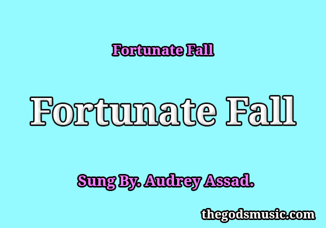 Fortunate Fall Song Lyrics