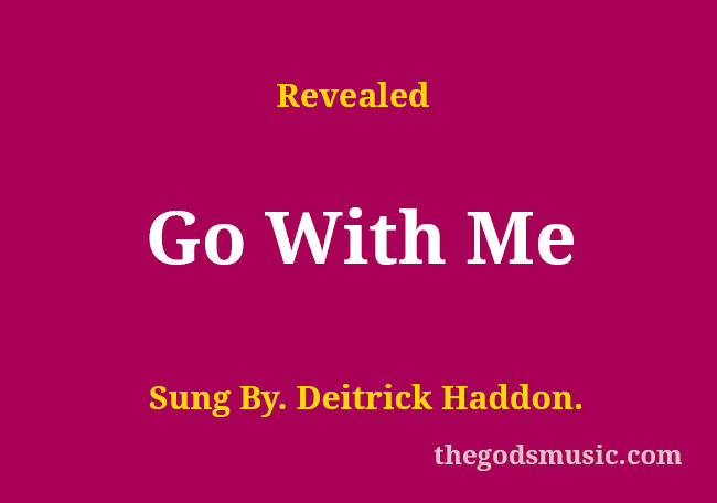 Go With Me Song Lyrics