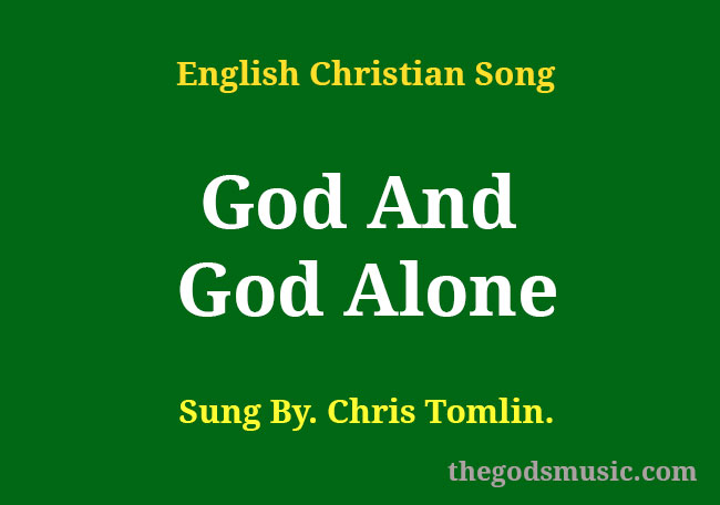 God And God Alone Song Lyrics