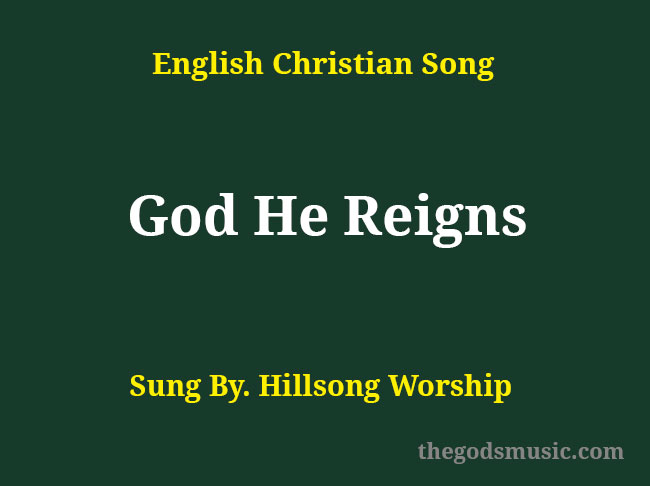 God He Reigns Song Lyrics