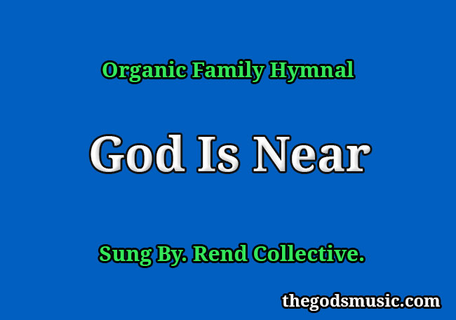 God is Near Song Lyrics