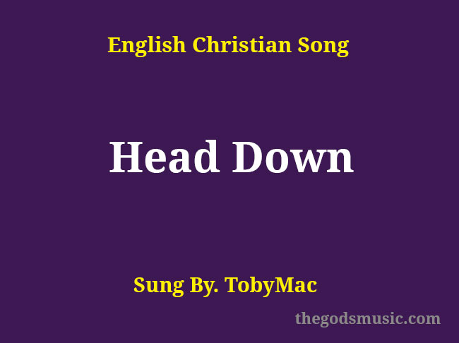 Head Down Song Lyrics