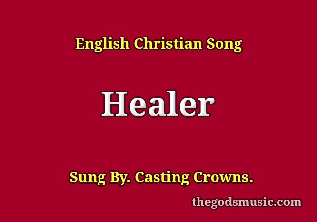 Healer – Casting Crowns Song Lyrics