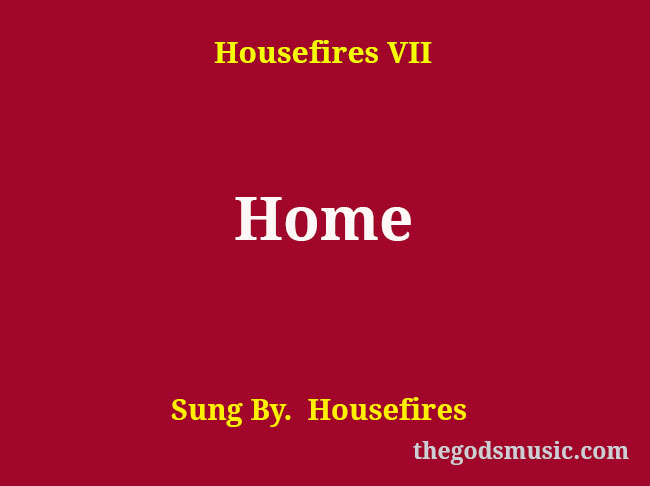 Home In The House Song Lyrics