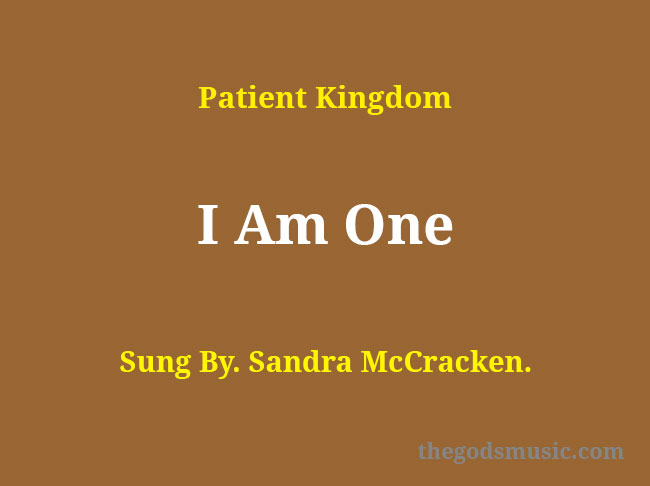 I Am One Song Lyrics