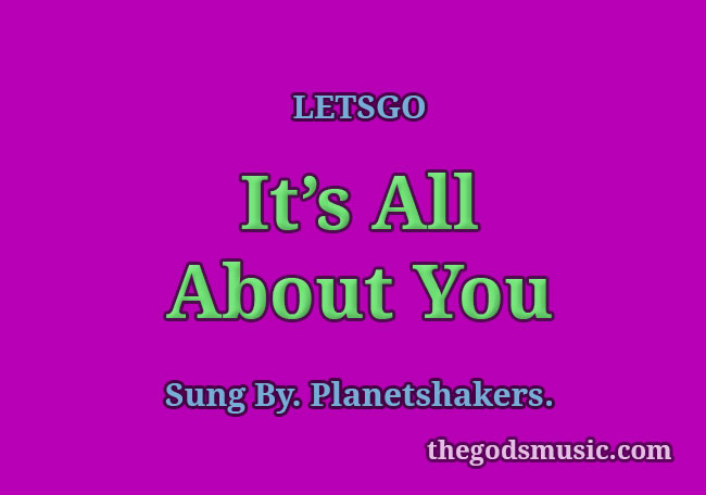 It’s All About You Song Lyrics