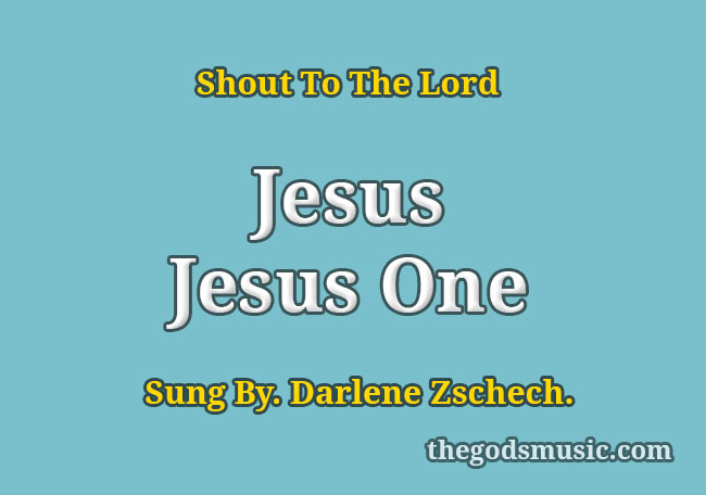 Jesus Jesus One Song Lyrics