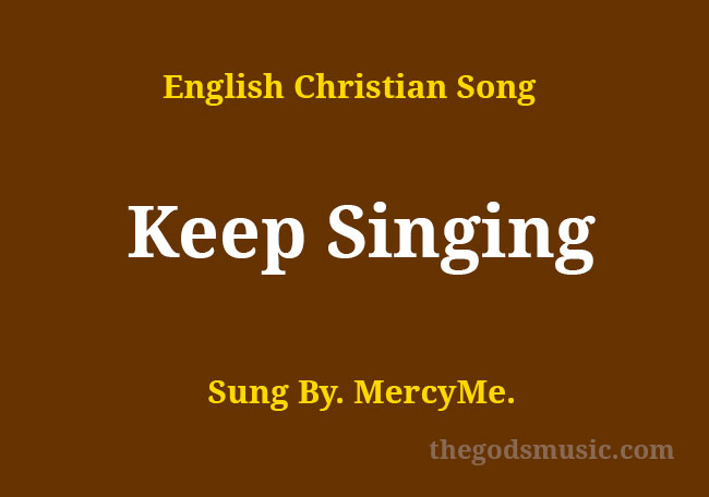 Keep Singing Song Lyrics
