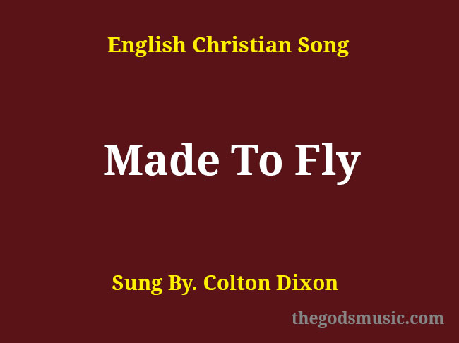Made To Fly Song Lyrics