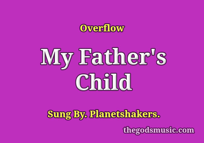 My Father’s Child Song Lyrics