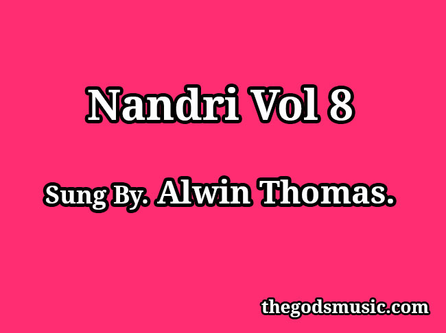 Nandri Vol 8 – Tamil Christian Songs Lyrics