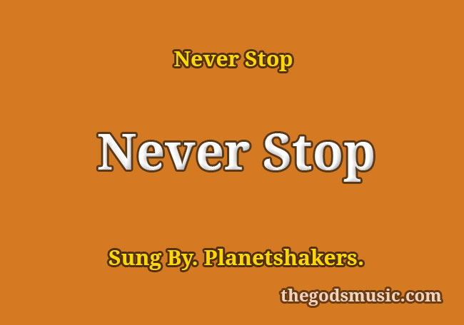 Never Stop Song Lyrics