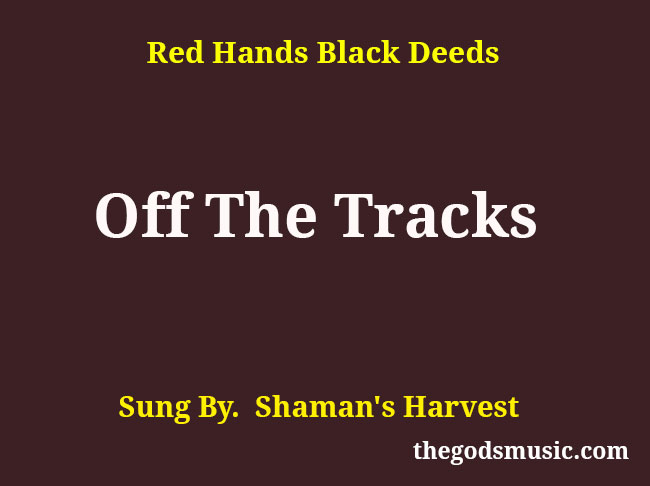 Off The Tracks Song Lyrics
