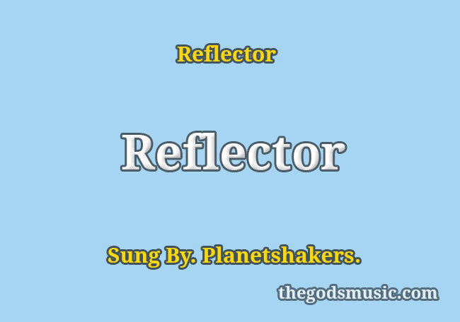 Reflector Song Lyrics