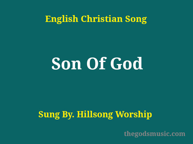 Son Of God Song Lyrics