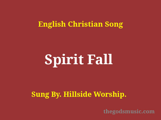Spirit Fall Song Lyrics