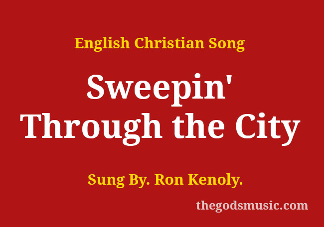 Sweepin’ Through the City Song Lyrics