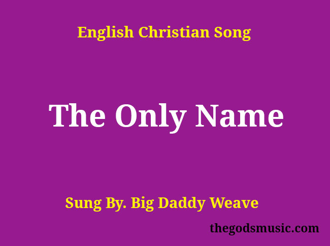 The Only Name Song Lyrics