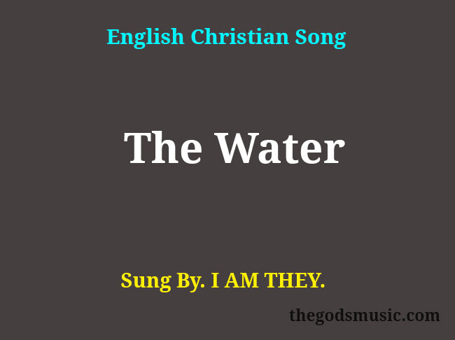 The Water Song Lyrics
