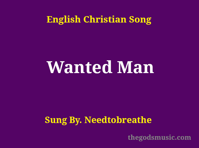 Wanted Man Song Lyrics