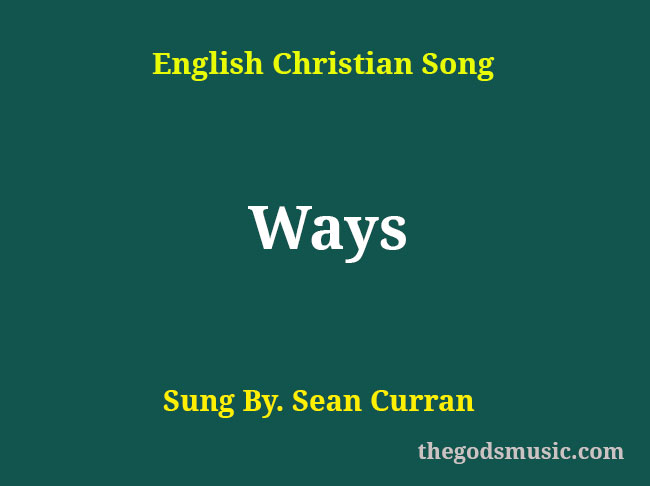 Ways Song Lyrics