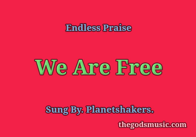 We Are Free Song Lyrics