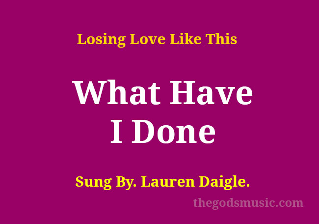 What Have I Done Song Lyrics