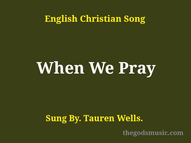When We Pray Song Lyrics