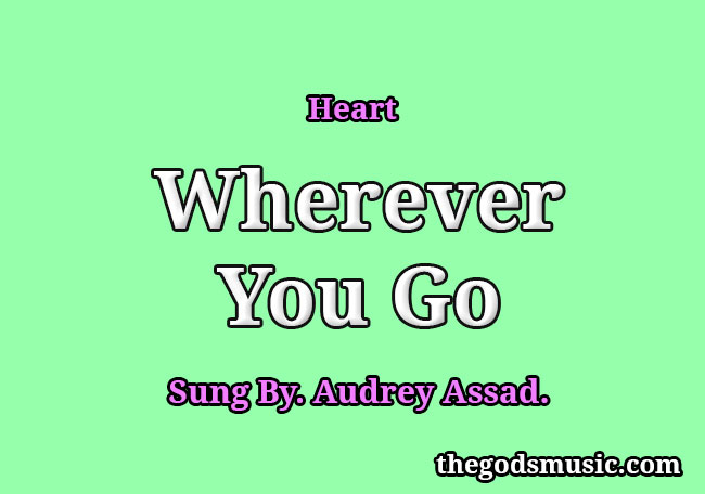 Wherever You Go Song Lyrics