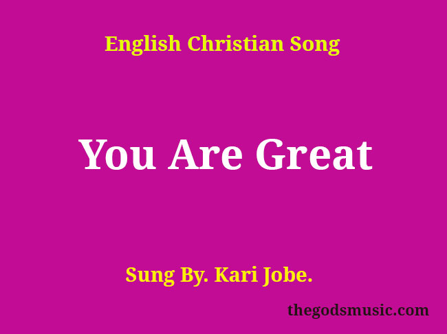 You Are Great Song Lyrics