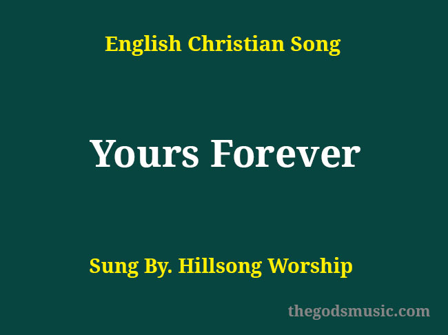 Yours Forever Song Lyrics