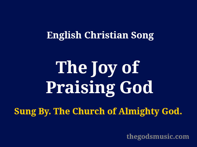 The Joy of Praising God Lyrics
