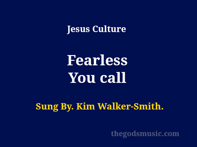 Fearless Jesus Culture Song Lyrics