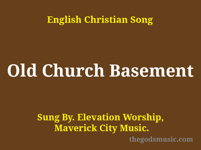 Old Church Basement Song Lyrics