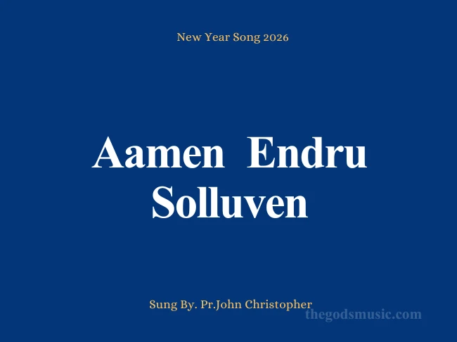 Aamen Endru Solluven – Pr.John Christopher Song Lyrics
