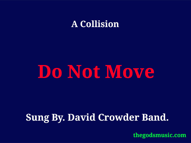 Do Not Move Christian Song Lyrics