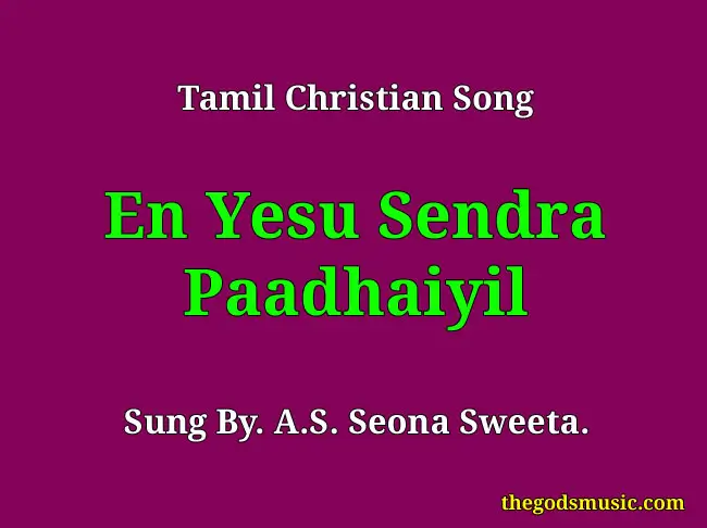 En Yesu Sendra Paadhaiyil Christian Song Lyrics