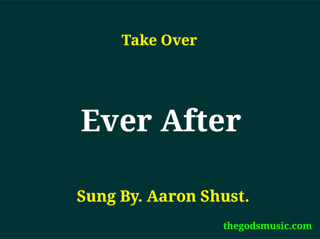 Ever After Christian Song Lyrics